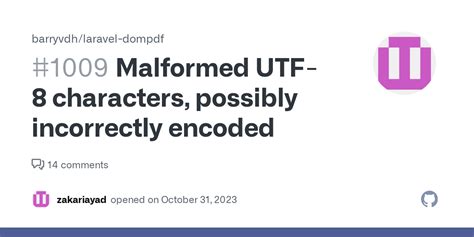 Malformed Utf 8 Characters Possibly Incorrectly Encoded · Issue 1009