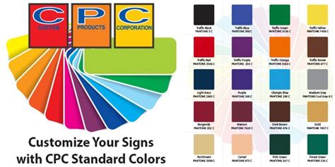 Cpc Standard Colors Will Make Designing Your Next Custom Sign Easier And Is Included At No Extra