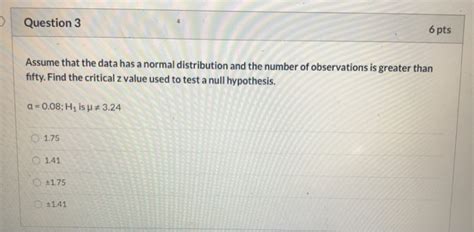 solved question 3 6 pts assume that the data has a normal