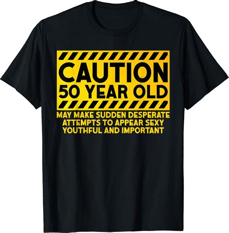 Funny 50th Birthday Shirt Caution 50 Years Old Design T