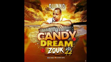 Dj Inno Candy Dream Vol 44 [zouk Mix 2019] Youtube