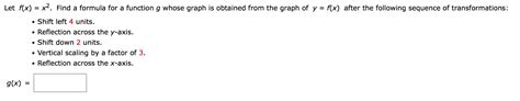 solved let f x x2 find a formula for a function g whose