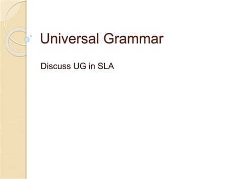Universal Grammar In Second Language Acquisition Pptx
