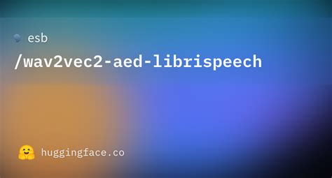 Esb Wav2vec2 Aed Librispeech At Main