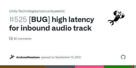 Bug High Latency For Inbound Audio Track · Issue 525 · Unity Technologiescomunitywebrtc
