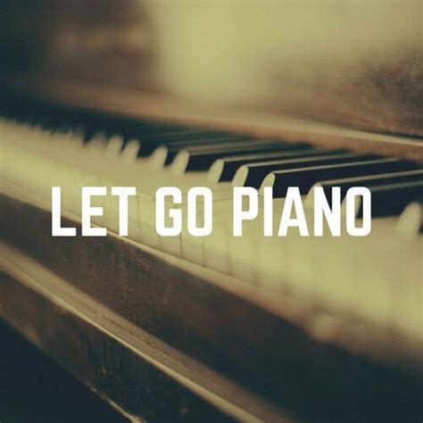 Let Go Piano By Piano Music Reviews And Ratings On Musicboard