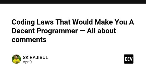 Coding Laws That Would Make You A Decent Programmer — All About Comments🚀 Dev Community