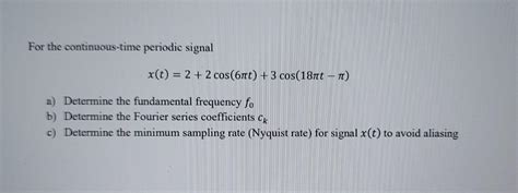Solved For The Continuous Time Periodic Signal