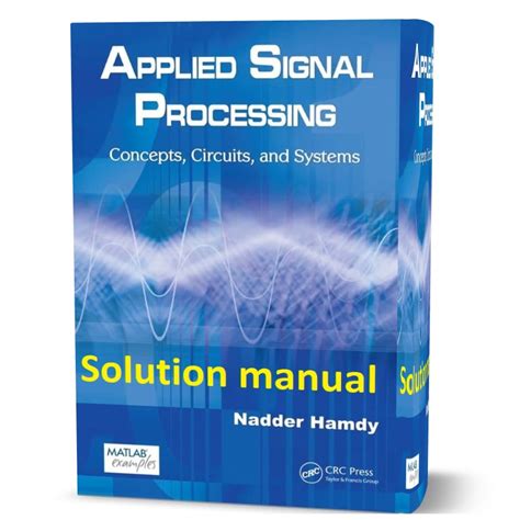 Applied Signal Processing Concepts Circuits And Systems By Nadder Hamdy Solution Manual Pdf