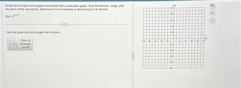 Solved Graph The Function And Support The Sketch With A Chegg