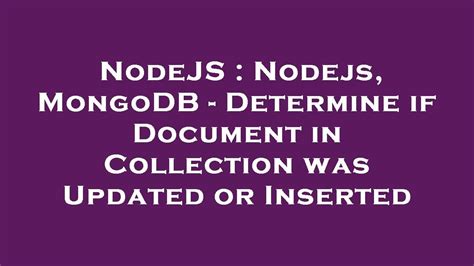 nodejs nodejs mongodb determine if document in collection was