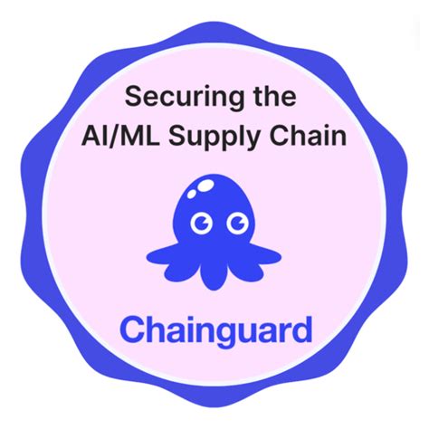Securing The Ai Ml Supply Chain With Chainguard Credly