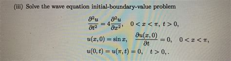 Solved Ii Solve The Wave Equation Initial Boundary Value