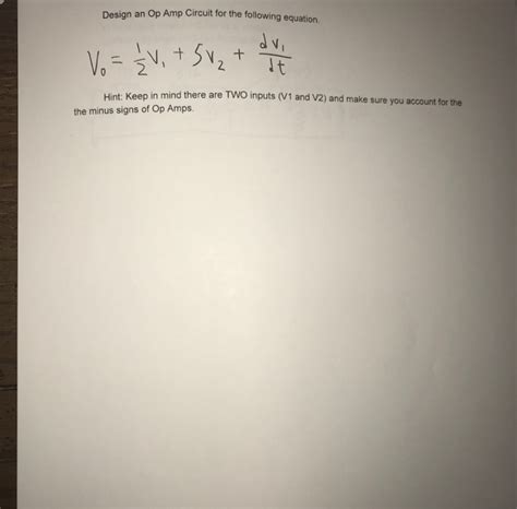 solved design an op amp circuit for the following equationv