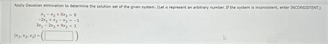 Solved Apply Gaussian Elimination To Determine The Solution