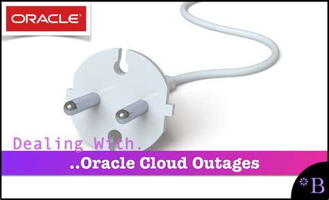 how common are oracle cloud outages and who cares brightwork