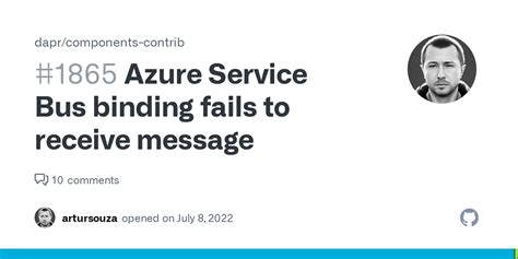 Azure Service Bus Binding Fails To Receive Message · Issue 1865 · Daprcomponents Contrib · Github