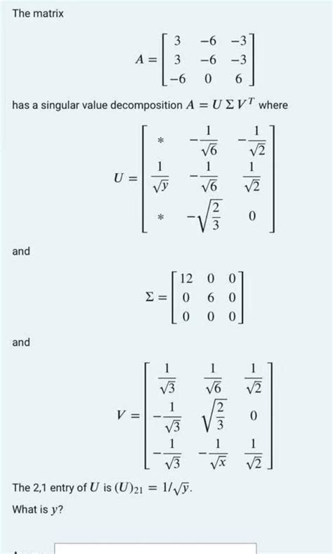 [answered] the matrix 6 3 6 3 0 6 has a singular value decomposition a