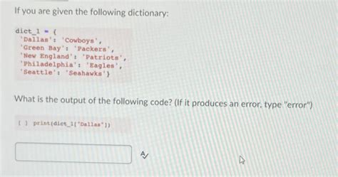 solved if you are given the following dictionary dict