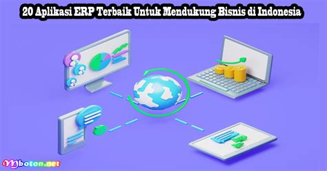 20 Aplikasi Erp Terbaik Untuk Mendukung Bisnis Di Indonesia Mboton