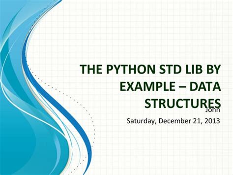 Python Advanced 3the Python Std Lib By Example Data Structures Ppt