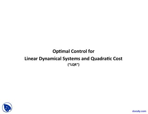 Linear Dynamical Systems And Quadratic Costs Advanced Robotics Lecture Slides Docsity