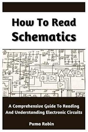 Få How To Read Schematics A Comprehensive Guide To Reading And