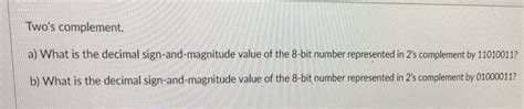 Solved Two S Complement A What Is The Decimal Chegg Com