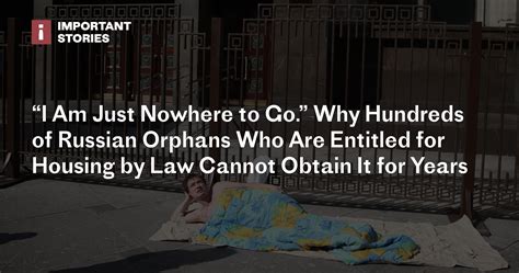 “i Am Just Nowhere To Go ” Why Hundreds Of Russian Orphans Who Are