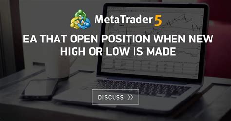 Ea That Open Position When New High Or Low Is Made Trading Positions Mql4 And Metatrader 4