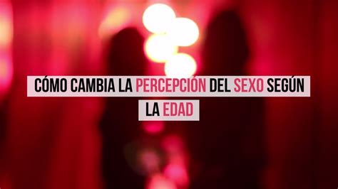 As Cambia El Sexo Seg N La Edad Mujerhoy