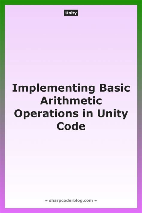 Implementing Basic Arithmetic Operations In Unity Code With Example Implementing Basic Arithmetic Operations In Unity Code With Example