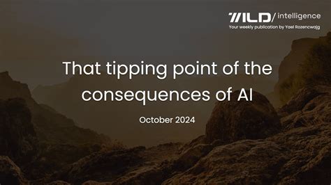 That Tipping Point Of The Consequences Of Ai