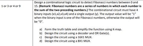 Solved 1 Or 3 Or 4 Or 9 Design A Combinational Logic Circuit