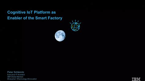 Cognitive Iot Platform As Enabler Of The Smart Factory Ppt