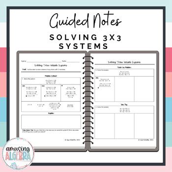 Algebra Solving Three Variable Systems Scaffolded Guided Notes