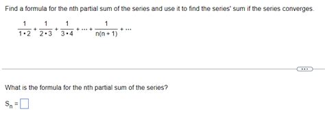 Solved Find A Formula For The Nth Partial Sum Of The Series