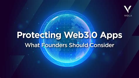 Viola Protecting Web3 0 Apps What Founders Should Consider