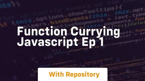 Function Currying Javascript Ep 1 Youtube