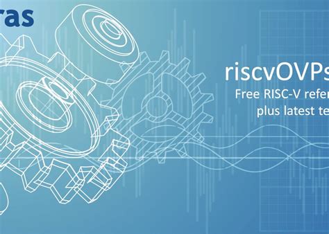 Imperas Announce The Latest RISC V Test Suites Are Now Available Free With RiscvOVPsimPlus
