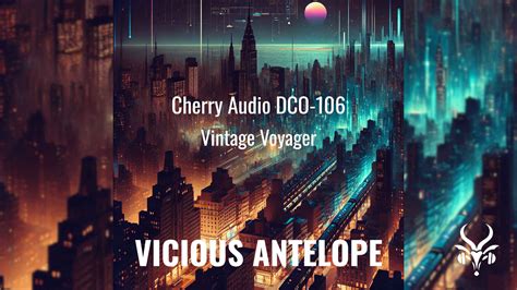 Vintage Voyager Cherry Audio Dco 106 Presets Vicious Antelope