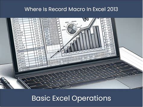 Excel Tutorial Where Is Record Macro In Excel 2013