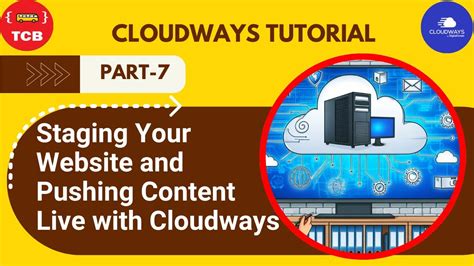 cloudways tutorial part 7 staging your website and pushing content live with cloudways youtube