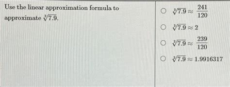 Solved Use The Linear Approximation Formula To Approximate Chegg
