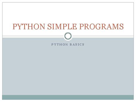PYTHON SIMPLE PROGRAMS PYTHON BASICS Python Program To