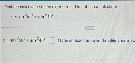 Solved Find The Exact Value Of The Expression Do Not Use A Chegg Com