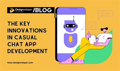 Chat App Development Key Innovations Driven By Technology In Communication