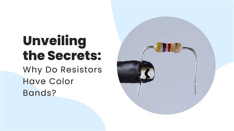Resistor Color Code Why Do Resistors Have Color Bands