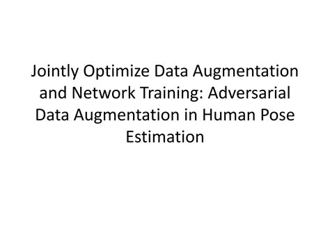 Joint Optimize Data Augmentation And Network Training Ppt