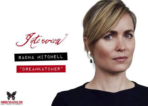 Interview With Radha Mitchell Dreamkatcher Morbidly Beautiful